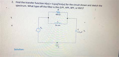 Solved 2 Find The Transfer Function Ho Vmvino For