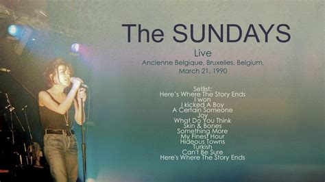 The Sundays Complete Live Show Ancienne Belgique Bruxelles March 21