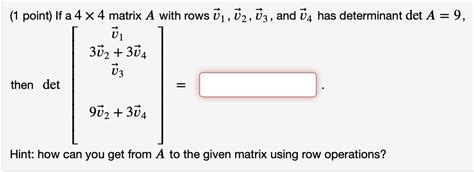 solved 1 point if a 4 x 4 matrix a with rows ū1 72 73