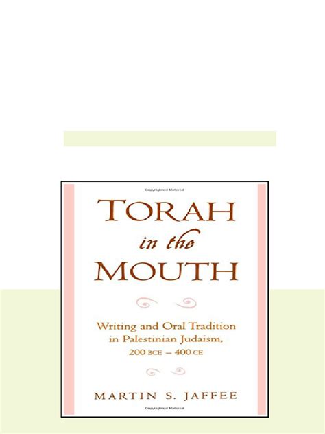 Torah In The Mouth Writing And Oral Tradition In Palestinian Judaism