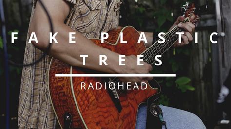 Fake Plastic Trees Radiohead Guitar Cover Easy Chords Youtube
