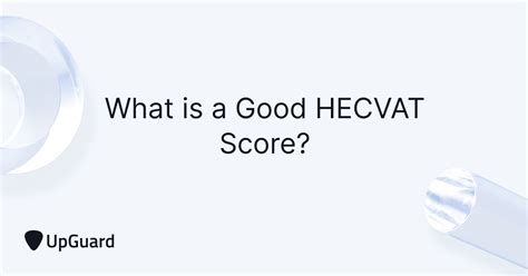 What Is A Good Hecvat Score Upguard