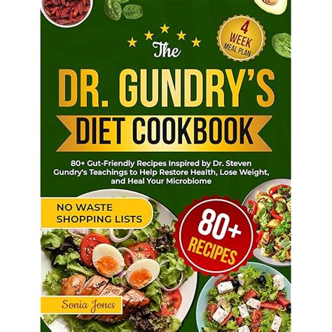 The Dr Gundrys Diet Cookbook 80 Gut Friendly Recipes Inspired By Dr