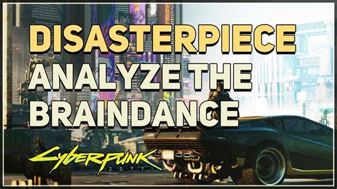 Analyze The Braindance Disasterpiece Cyberpunk 2077 Cyberpunk 2077 Videos