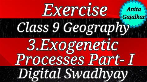 Exercise Class 9 Geography 3 Endogenetic Processes Part 1 । 9th