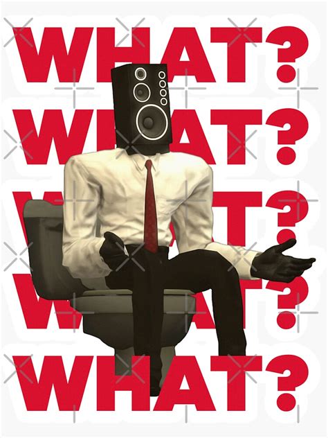Speaker Man Says What Skibidi Toilet Sticker By Skibidistore