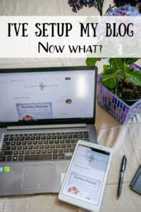 Ive Setup My Blog Now What