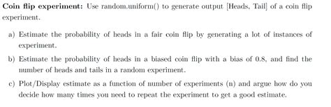 Solved Coin Flip Experiment Use Random Uniform To Chegg