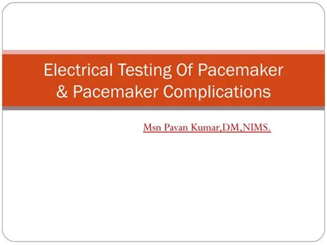Electrical Testing Of Pacemaker Ppt