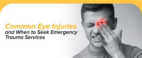 Common Eye Injuries When To Seek Emergency Eye Trauma Care