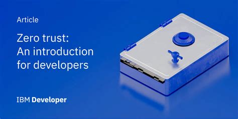 Zero Trust An Introduction For Developers Ibm Developer