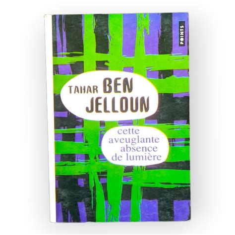 Cette Aveuglante Absence De La Lumière Tahar Ben Jelloun Work Bureau
