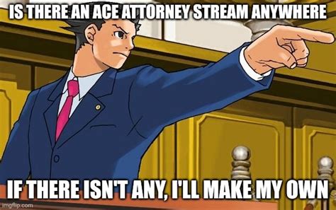 Image Tagged In Ace Attorney 17th Admendmentace Attorney Imgflip
