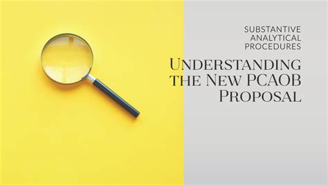 Why Doesnt The Pcaob Like Examples An Analysis Of The Proposed Standard On Substantive