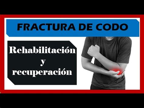 Fractura De Codo En Adultos Tiempo De Recuperación Y Consejos Para Una