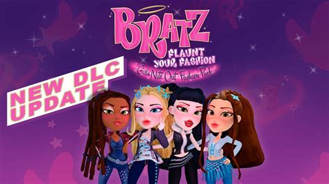 Bratz Flaunt Your Fashion Girls Nite Out Fashion Pack Dlc Update