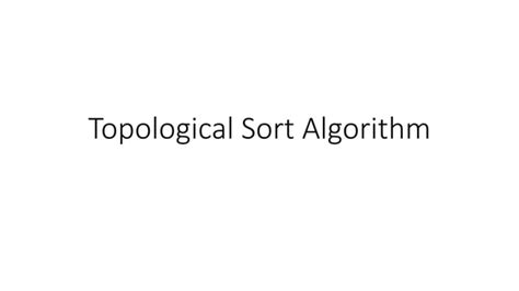 Topological Sort Algorithmpptx