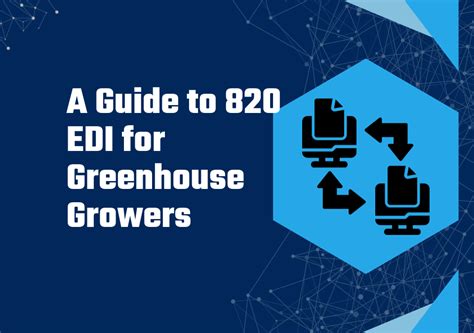 A Guide To 820 Edi For Greenhouse Growers