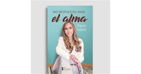 La Claves Para Un Mejor Vivir Se Encuentran En ‘mis Respuestas Para El Alma De La Colombiana