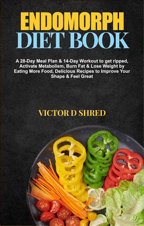 Endomorph Diet Book A 28 Day Meal Plan And 14 Day Workout To