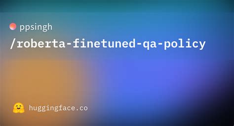 ppsingh roberta finetuned qa policy · hugging face