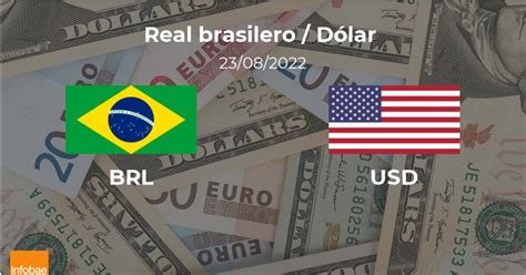 Brasil Cotización De Cierre Del Dólar Hoy 23 De Agosto De Usd A Brl Infobae