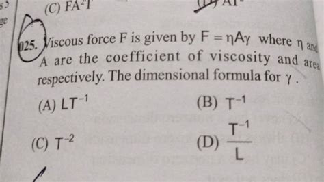 Viscous Force F Is Given By Fηaγ Where η And A Are The Coefficient Of