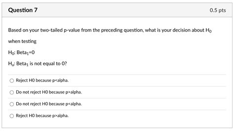 Based On Your Two Tailed P Value From The Preceding