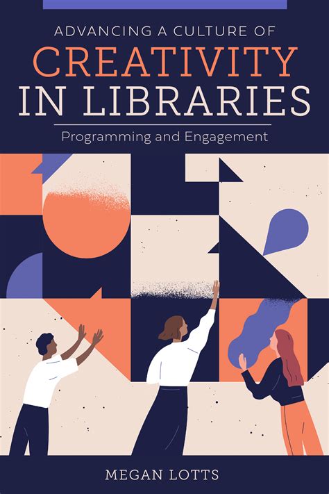 Advancing A Culture Of Creativity In Libraries Programming And Engagement