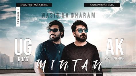 Mintan Full Song Arshman Khan Ft Ug Khan New Song 2024 Youtube