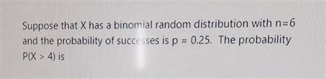 Solved Suppose That X Has A Binomial Random Distribution