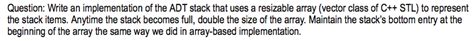 Solved Question Write An Implementation Of The Adt Stack