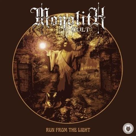 monolith cult run from the light lyrics and tracklist genius