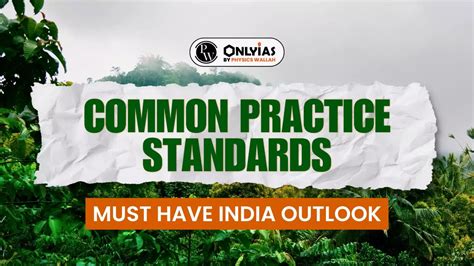 Common Practice Standards Must Have India Outlook Pwonlyias