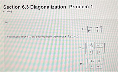 Section 63 Diagonalization Problem 1 1 Point Let