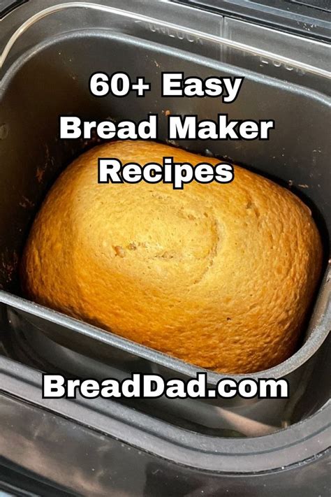 80 Delicious Bread Machine Recipes Bread Dad Recipe Bread Maker