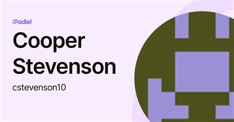 Cooper Stevenson Cstevenson10 Profile Padlet