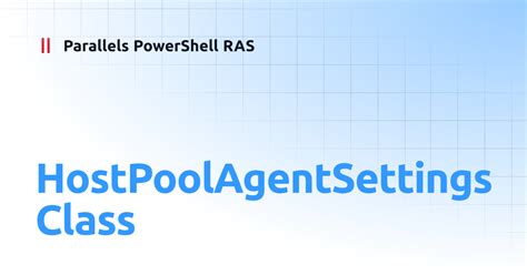 Hostpoolagentsettings Class Parallels Powershell Ras