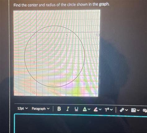 Solved Find The Center And Radius Of The Circle Shown In The Chegg