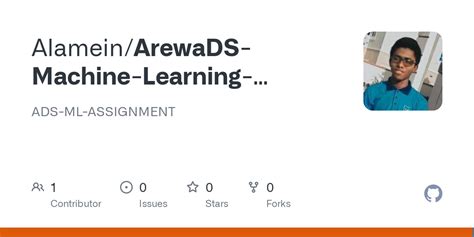 Github Alameinarewads Machine Learning Assignments Ads Ml Assignment