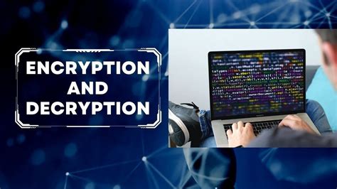 The Basics Of Secure Communication Encryption And Decryption Explained
