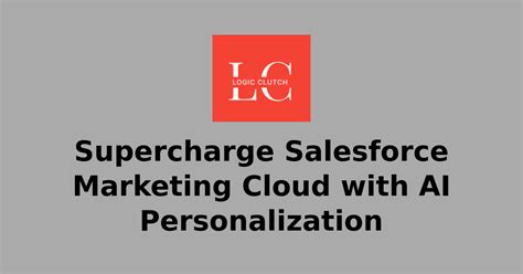 Supercharge Salesforce Marketing Cloud With Ai Personalization