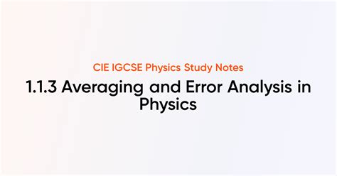 Averaging And Error Analysis In Physics 113 Cie Igcse Physics Notes Tutorchase