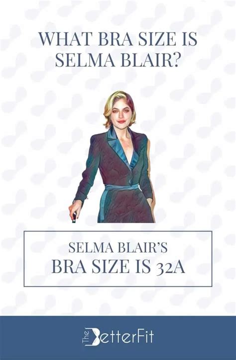 What Bra Size Is Selma Blair Thebetterfit