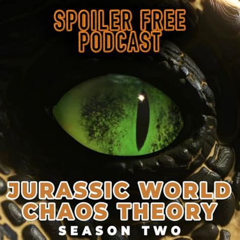 Spoiler Free Podcast Jurassic World Chaos Theory Season Two Review