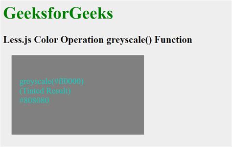Less Js Color Operation Grayscale Function Geeksforgeeks