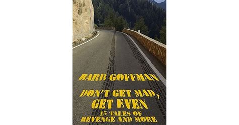 Dont Get Mad Get Even 15 Tales Of Revenge And More By Barb Goffman