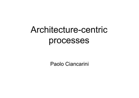 8 Architetture Software Architecture Centric Processes Ppt