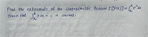 Solved Find The Extremals Of The Isoperimetric Problem