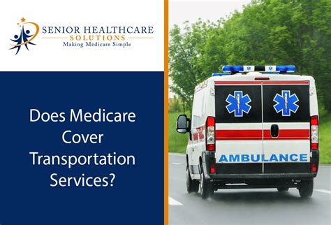 Does Medicare Cover Transportation Services Senior Healthcare Solutions